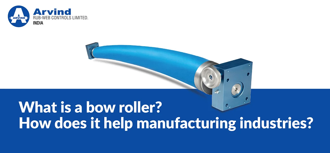 What is a bow roller? How does it help manufacturing industries ...