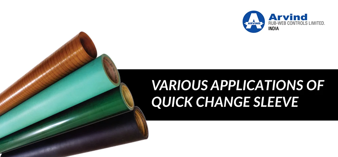 Various applications of Quick change sleeve - Arvindrubber