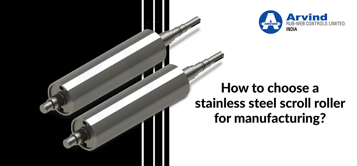 How to choose a stainless steel scroll roller for manufacturing ...