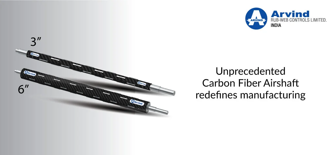 Unprecedented Carbon Fiber Airshaft redefines manufacturing - Arvindrubber