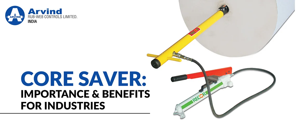 Core saver: Importance and benefits for industries - Arvindrubber